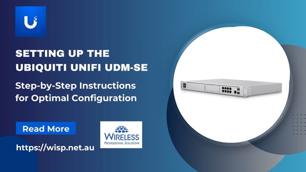 Setting Up the Ubiquiti UniFi UDM-SE: Step-by-Step Instructions for ...